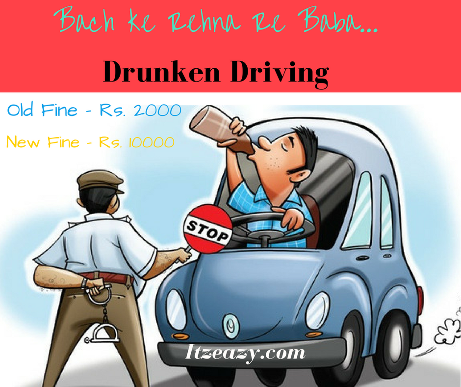Drunken Driving fine increases | Itzeazy