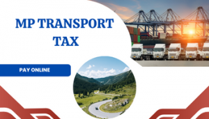 MP transport tax 2024 | MP Road tax: Rates,Payment & Tax details
